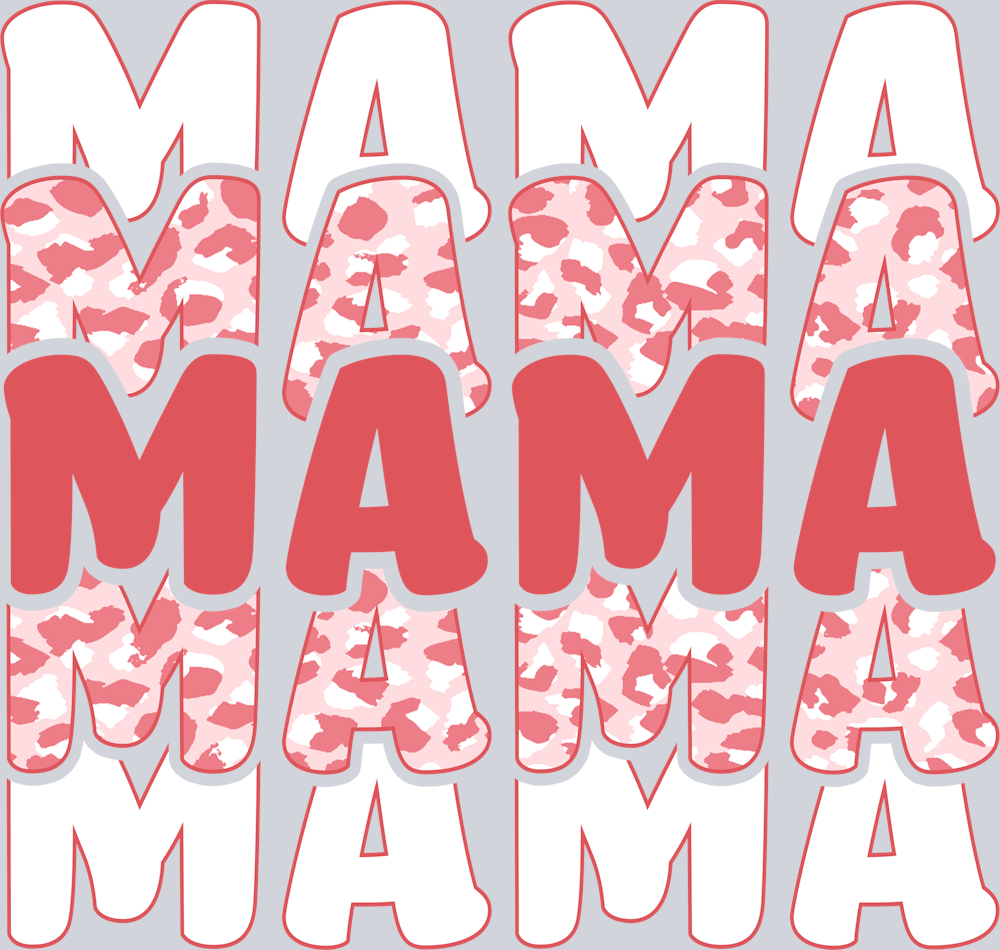 DTF Transfer Mother's Day - Mama Mama Mama Mama Mama – One Source Supply